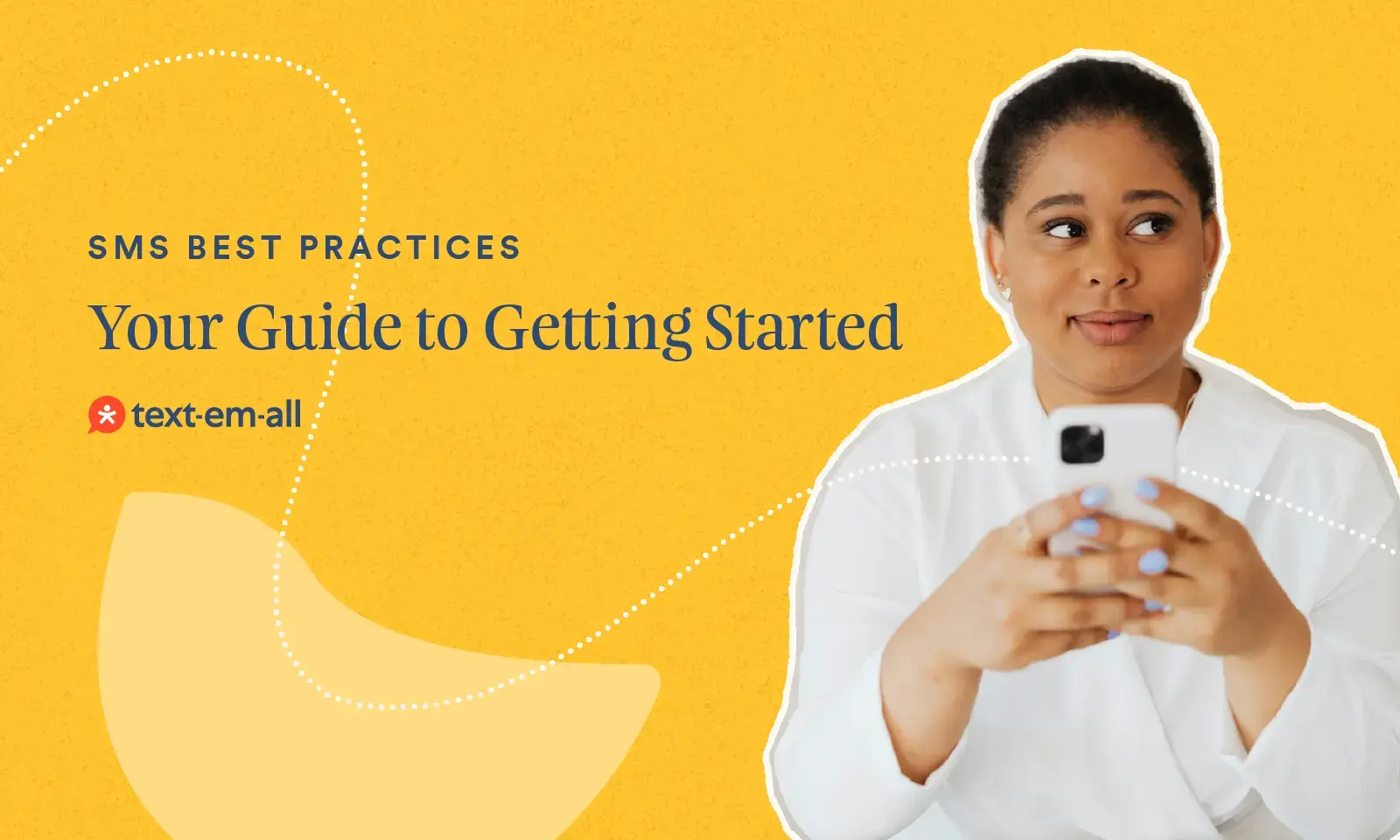 SMS Best Practices: Your Guide to Getting Started